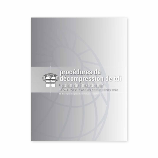 French TDI Decompression Procedures Instructor Guide - International ...